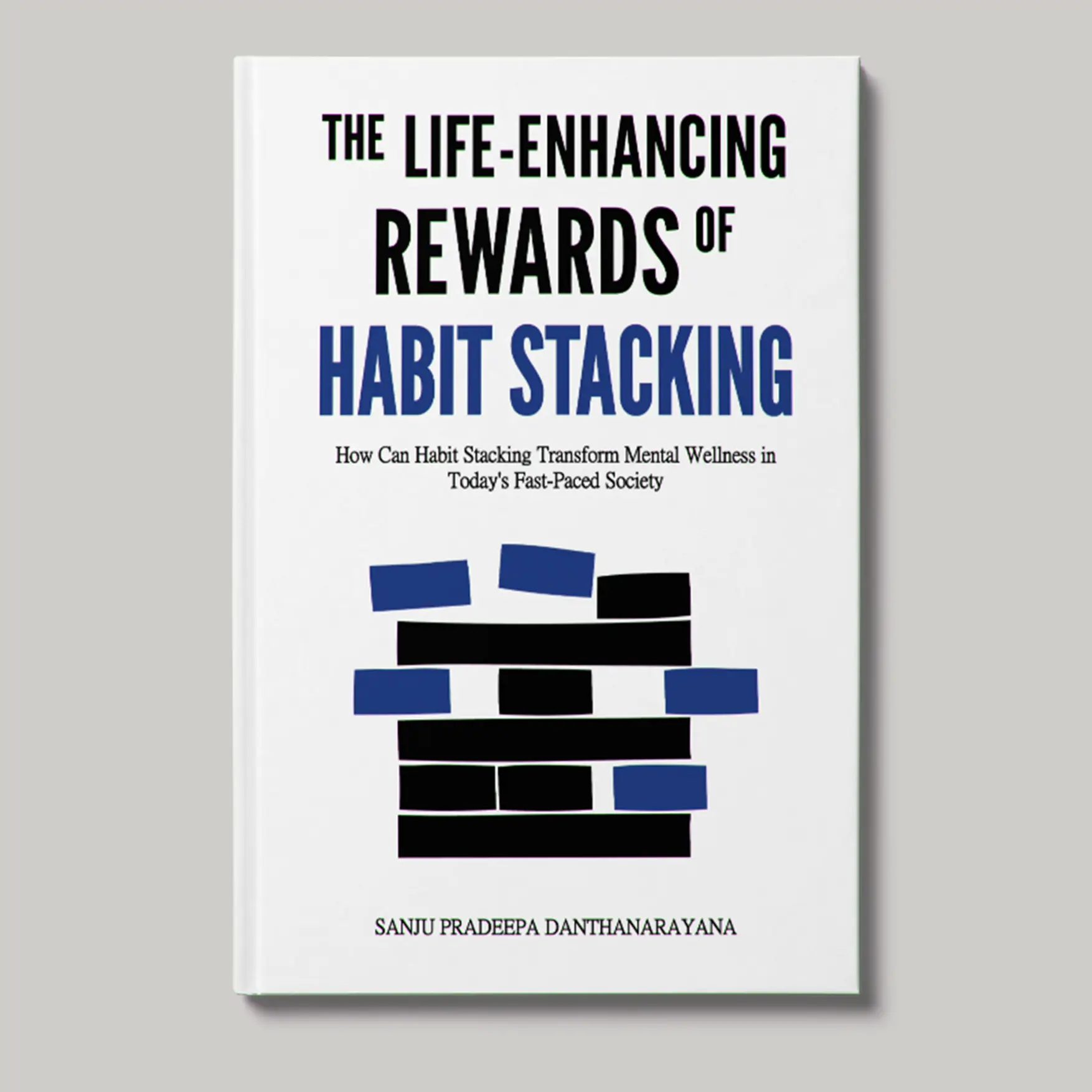 The Life-Enhancing Rewards of Habit Stacking