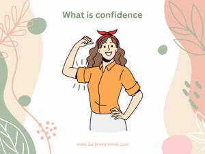 Assertiveness and Self-Confidence (Importance, How to Build)