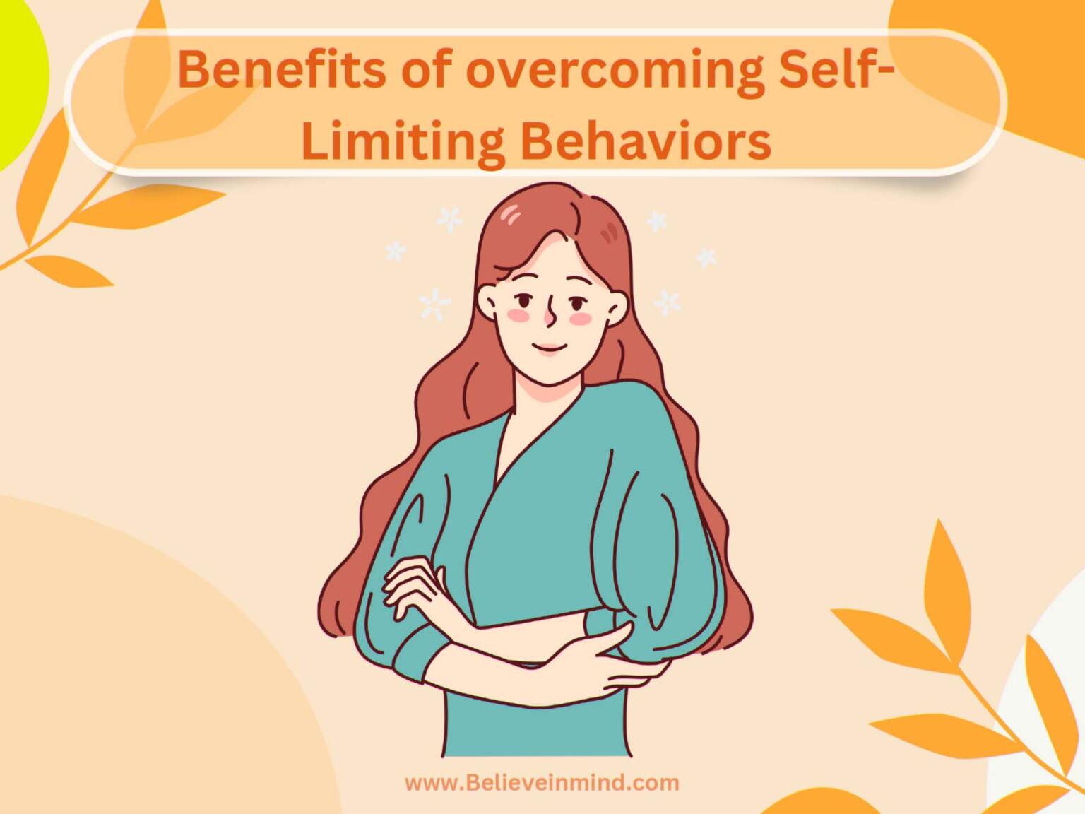 The Ultimate Guide of Overcoming Self-Limiting Behaviors